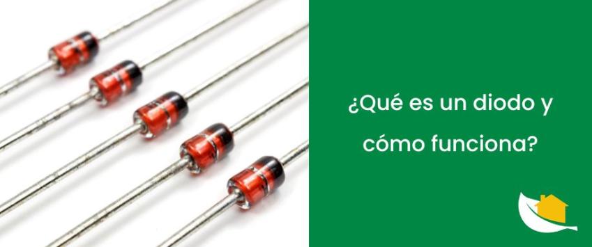 ¿Qué es un diodo y cómo funciona?
