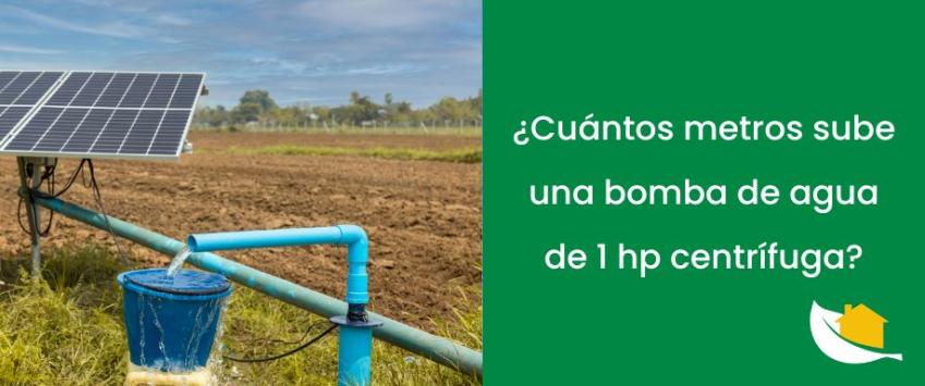 ¿Cuántos metros sube una bomba de agua de 1 CV centrífuga?