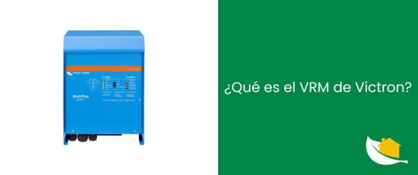 ¿Qué es el VRM de Victron?