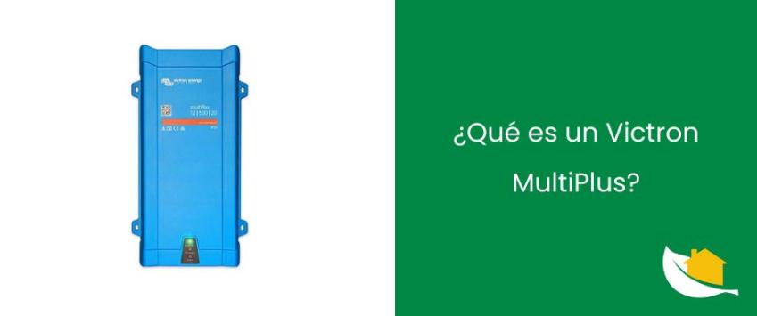 ¿Qué es un Victron MultiPlus?