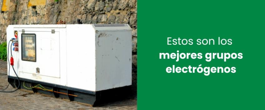 Estos son los mejores grupos electrógenos 2025